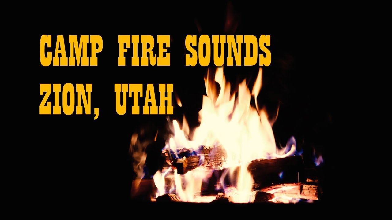 Camp Fire Sounds at Night - Zion National Park - Nature Sounds Episode ...