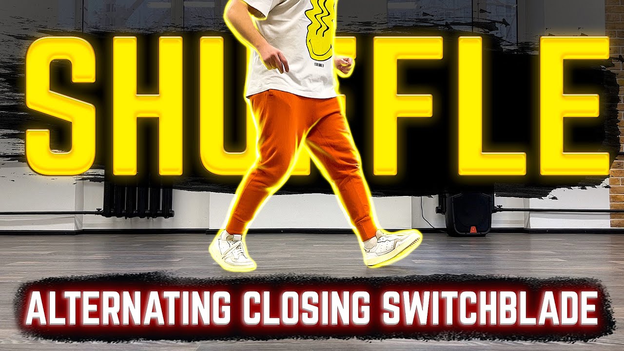 How to dance Shuffle ALTERNATING CLOSING SWITCHBLADE (Shuffle Dance ...