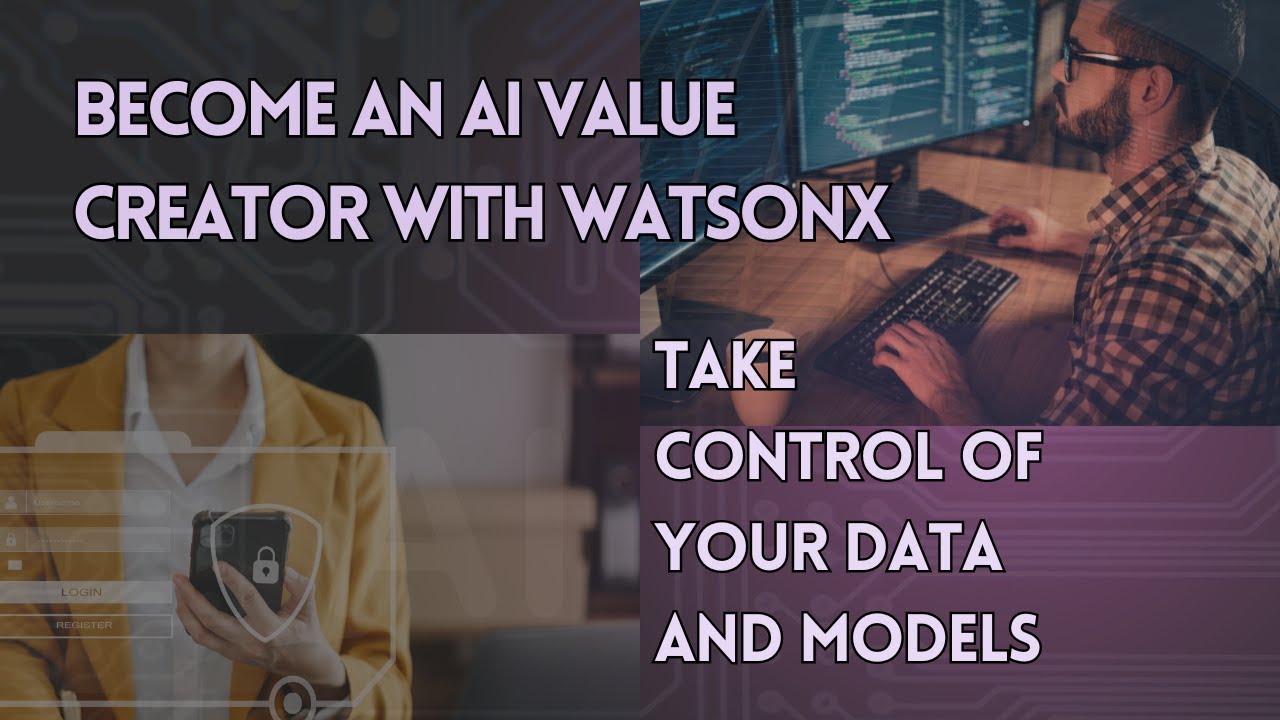 Become an AI Value Creator with WatsonX: Take Control of Your Data and ...