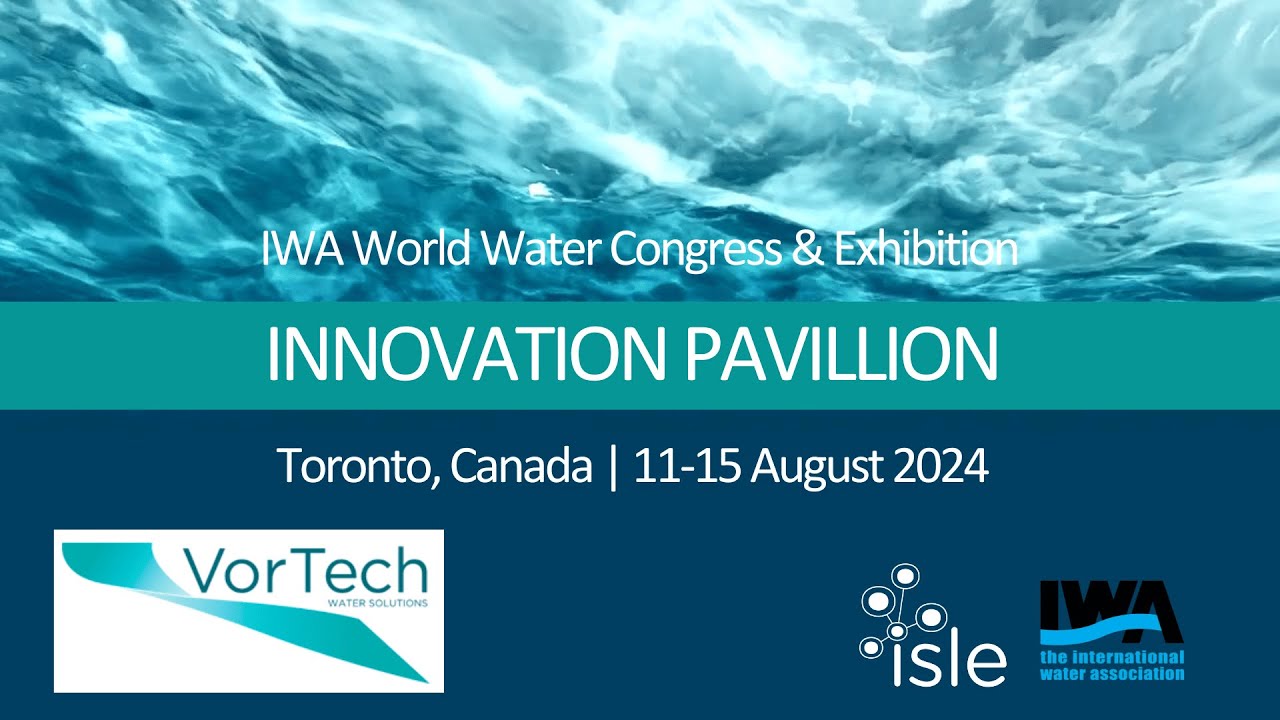 VorTech Water Solutions Technology Preview - IWA Innovation Pavilion ...