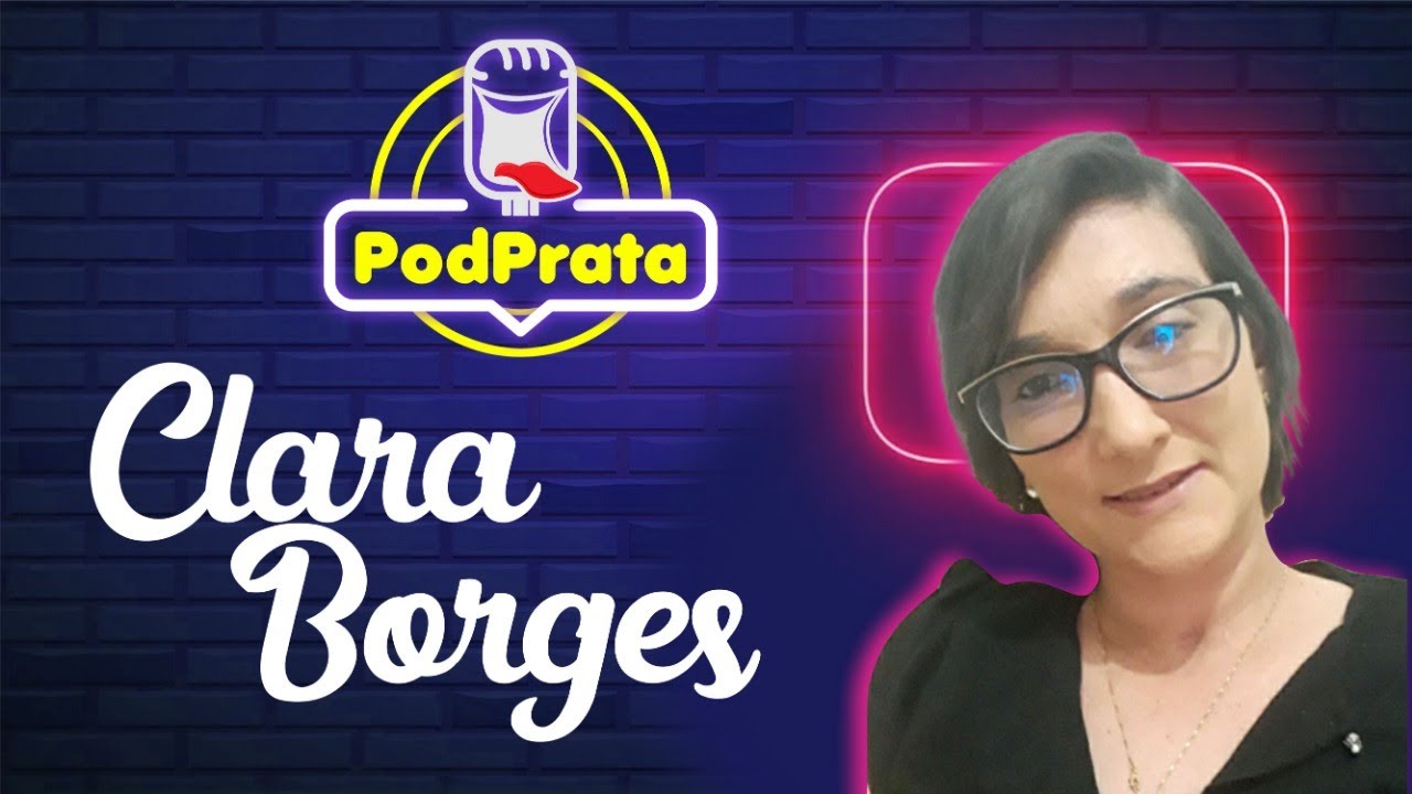 CLARA BORGES - PodPrata #39 - YouTube