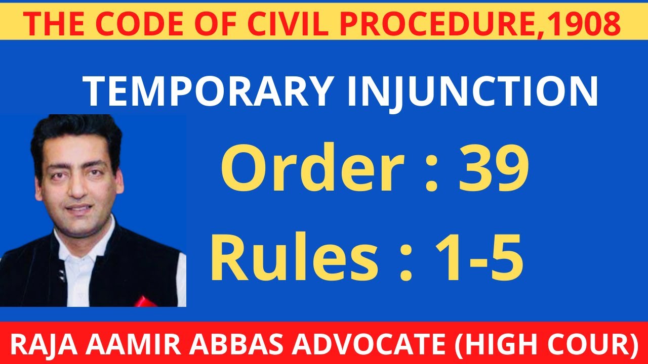 Temporary Injunction | Order 39 Rules 1 to 5 CPC | Raja Aamir Abbas Advocate - YouTube