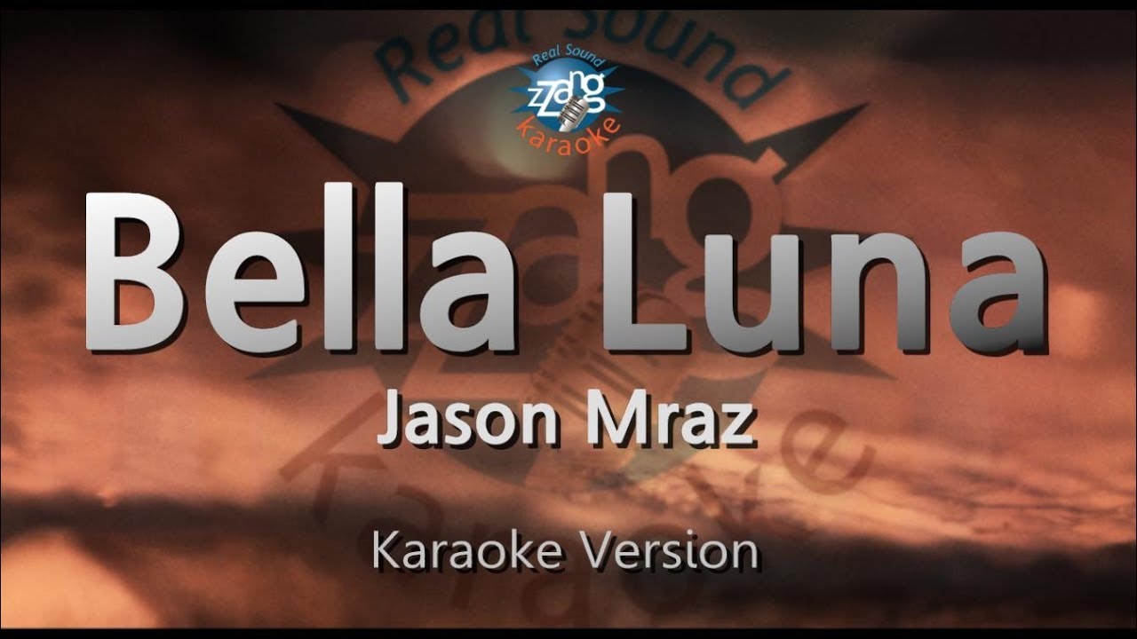 Jason Mraz - Bella Luna (Melody) (Karaoke Version) - YouTube