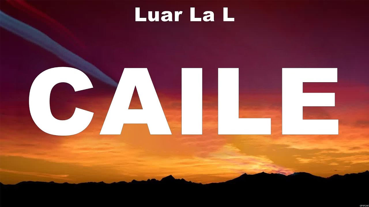 Luar La L - Caile (Lyrics) Alec Benjamin, Polimá Westcoast & Pailita ...