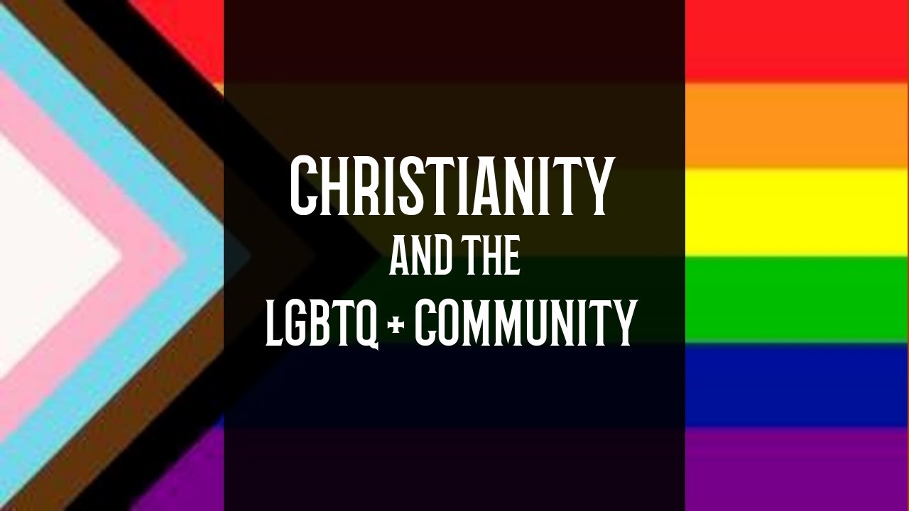 Christianity And The LGBTQ+ Community - YouTube