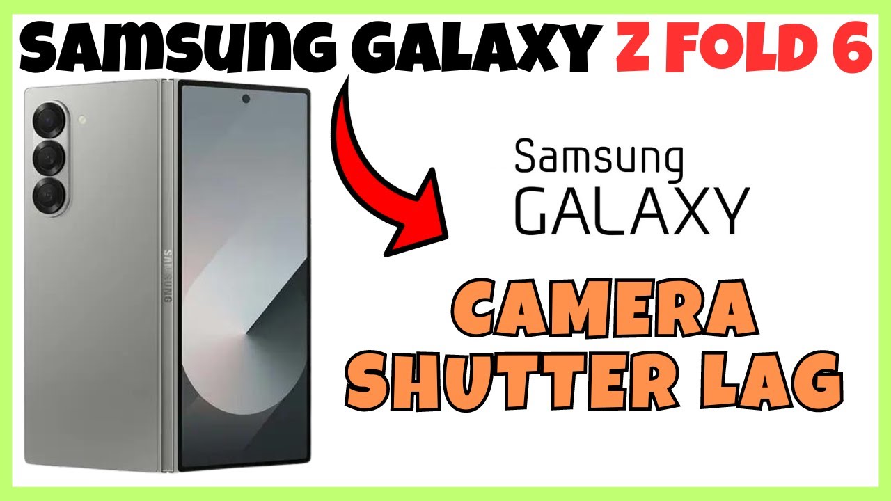 How to Fix Camera Shutter Lag in Samsung Galaxy Z Fold 6 - YouTube