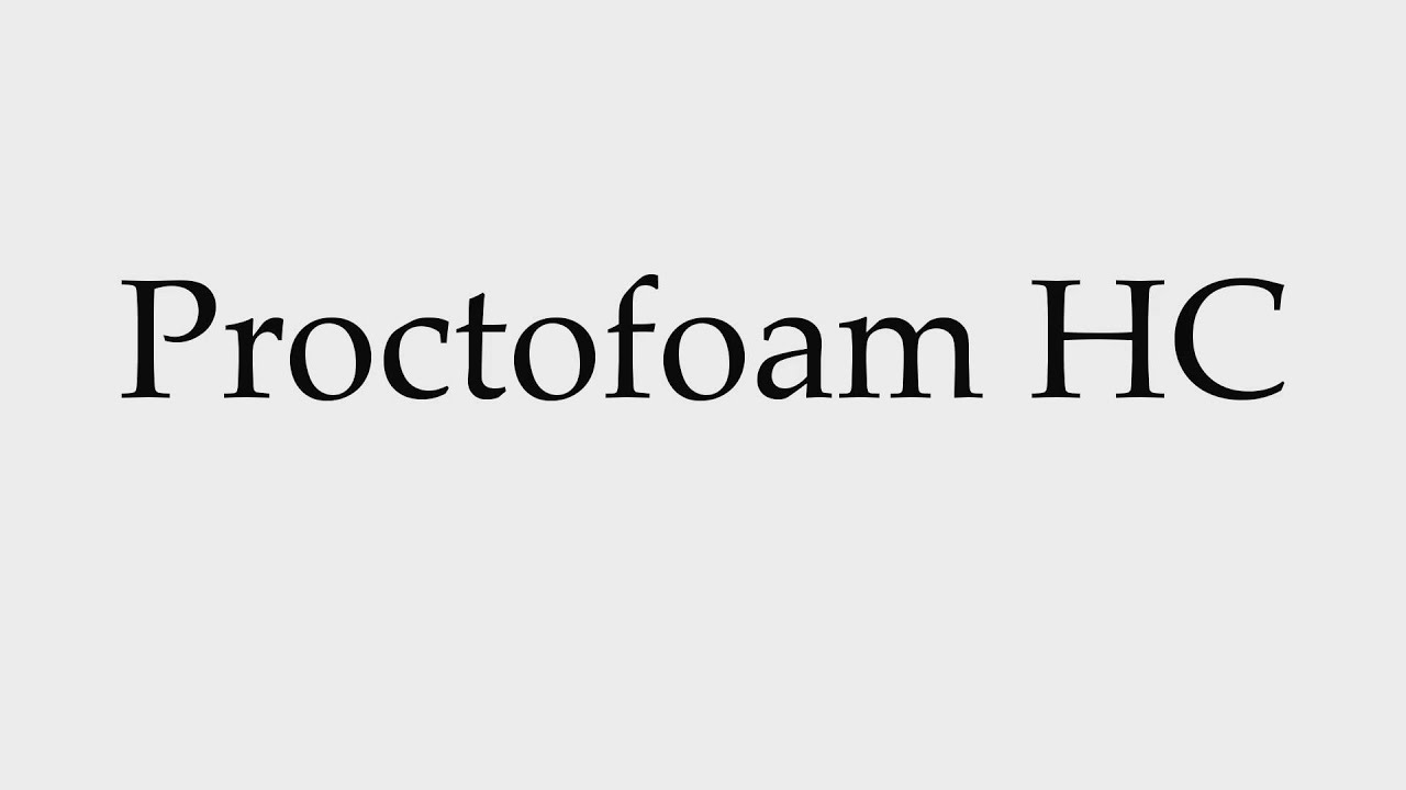 How to Pronounce Proctofoam HC - YouTube