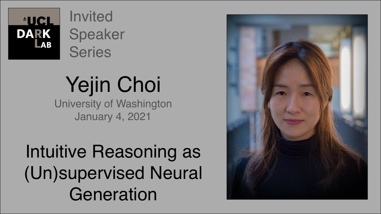 Yejin Choi - Intuitive Reasoning as (Un)supervised Neural Generation ...