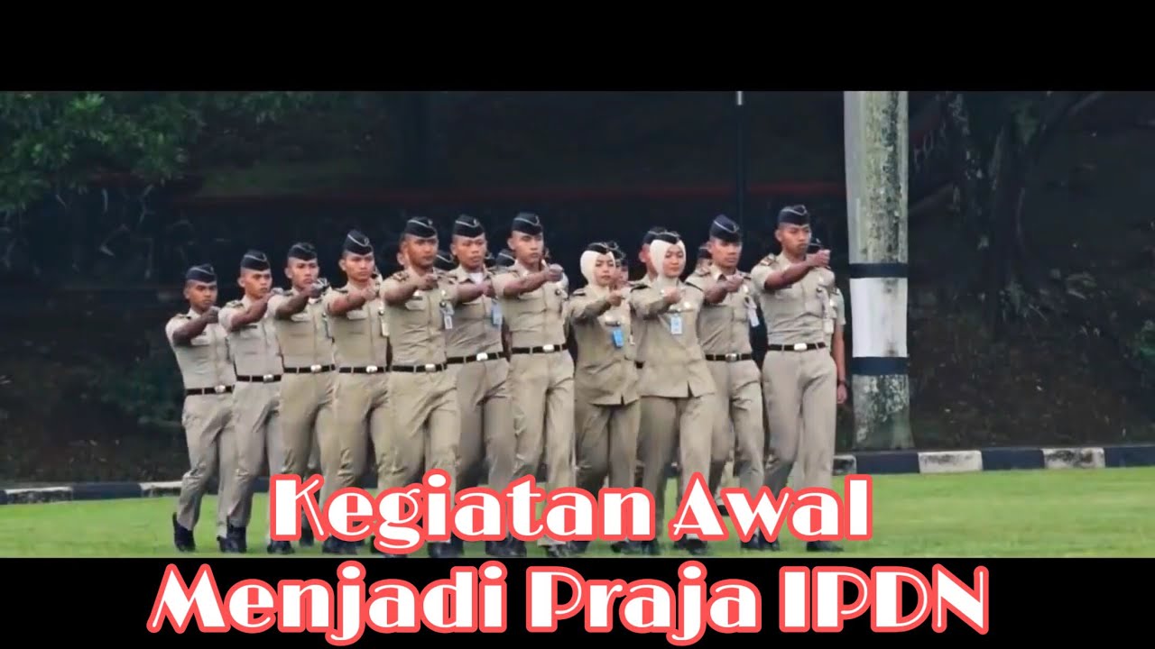 KEGIATAN AWAL MENJADI PRAJA IPDN - YouTube