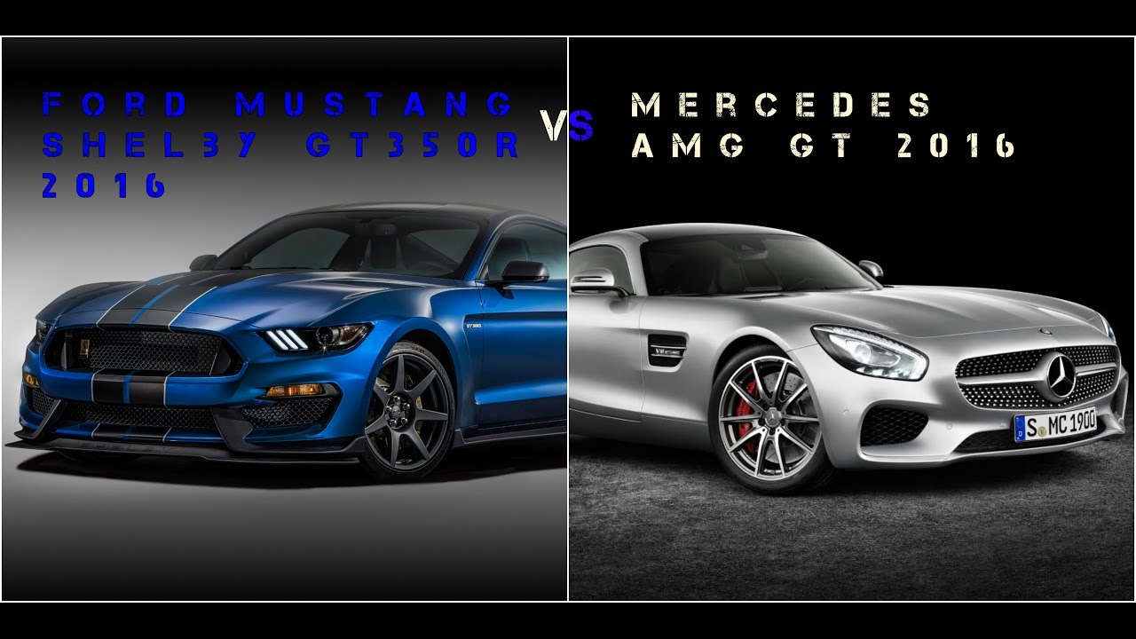Ford Mustang Shelby GT350R 2016 VS Mercedes AMG GT 2016 - YouTube