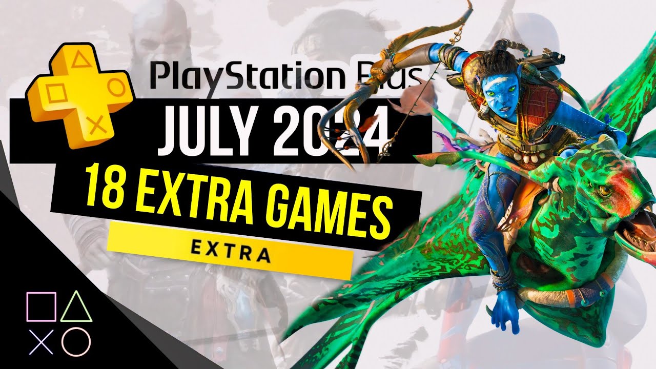 PlayStation Plus Extra July 2024 Games | PS Plus Extra July 2024 - YouTube