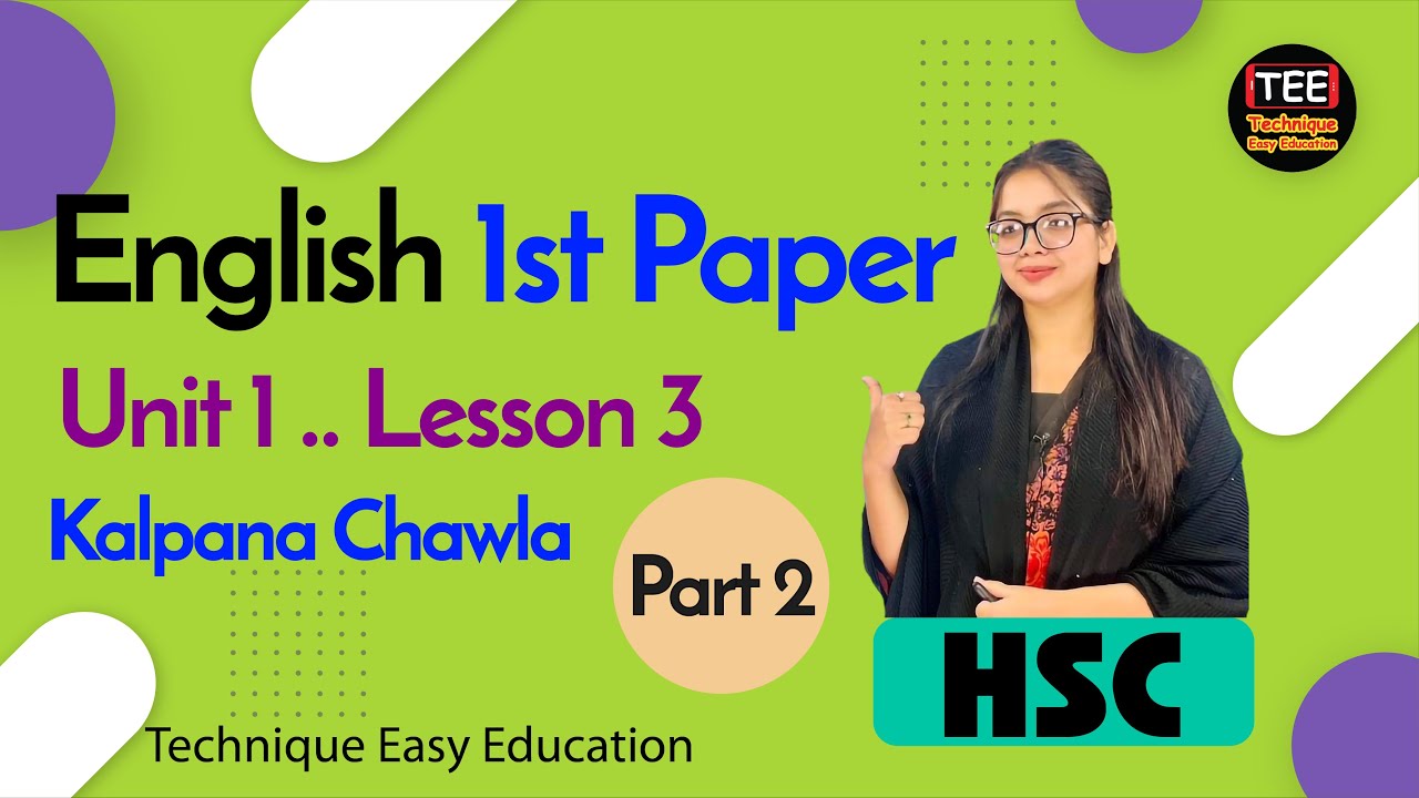 HSC English 1st Paper l Unit 1 l Lesson 3 l Kalpana Chawla l Part 2 ...