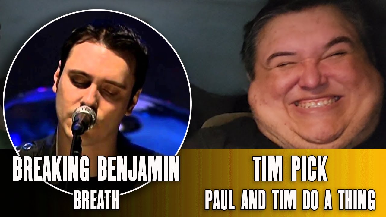 Breaking Benjamin "Breath" (Reaction) - Paul And Tim Do A Thing - YouTube