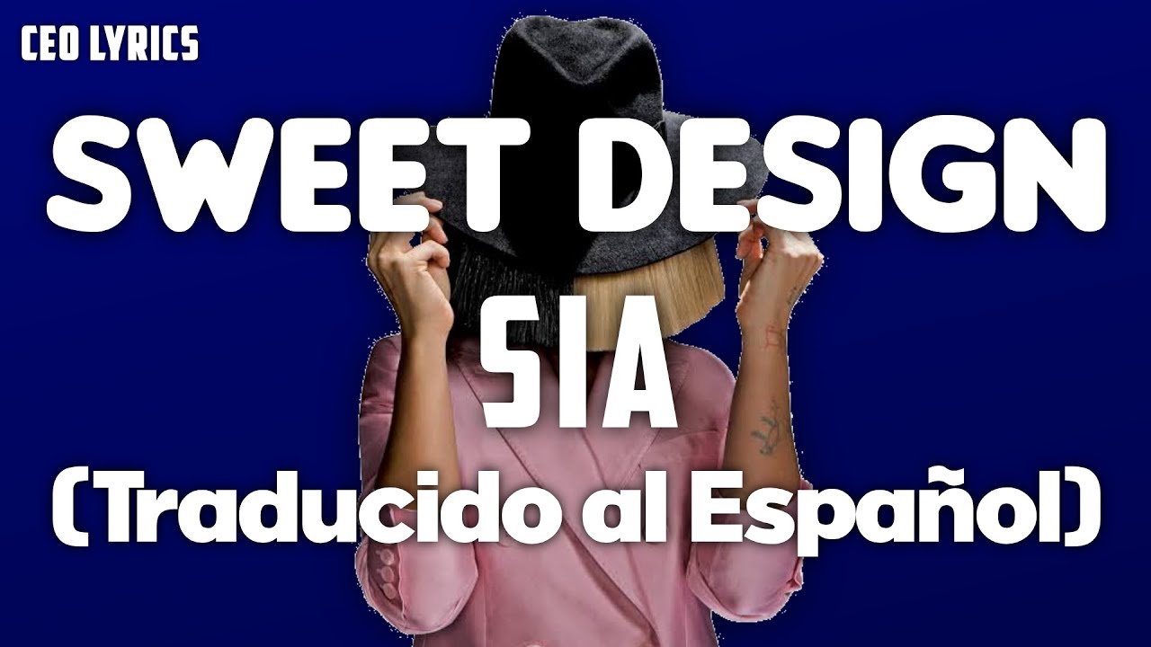 Sia - Sweet Design (Traducido al Español) / CEO LYRICS - YouTube