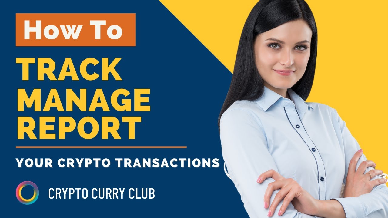 How To Track, Manage And Report Your Crypto Transactions - YouTube