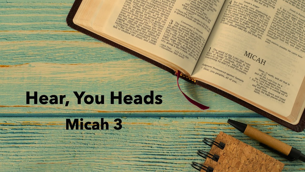 Micah Chapter 3: Hear, You Heads | March 16, 2025 Sermon - YouTube