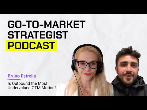 Maja Voje and Bruno Estrella: Is Outbound the Most Undervalued GTM Motion? | GTM Strategist Podcast