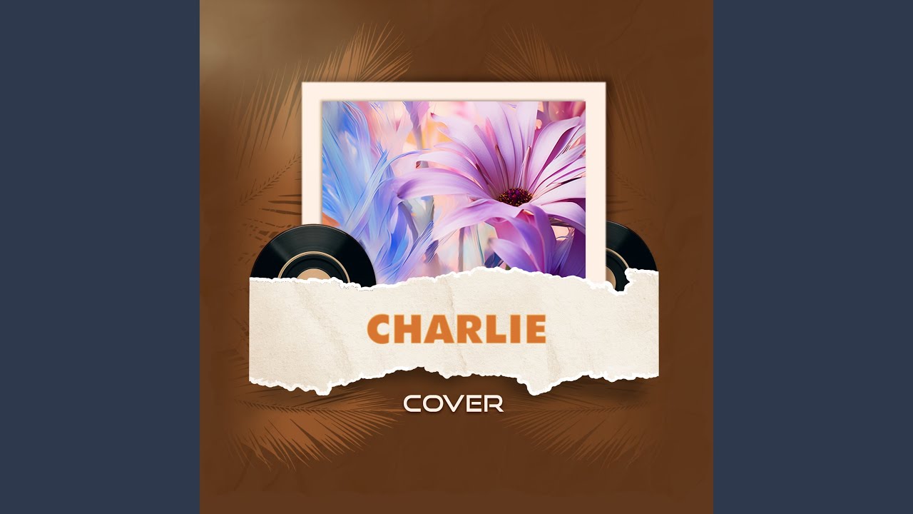Charlie (Cover) - YouTube