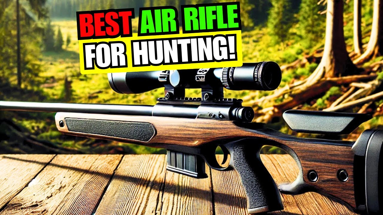 Best Air Rifles for Hunting:🔥 Get the Edge in the Wild! - YouTube