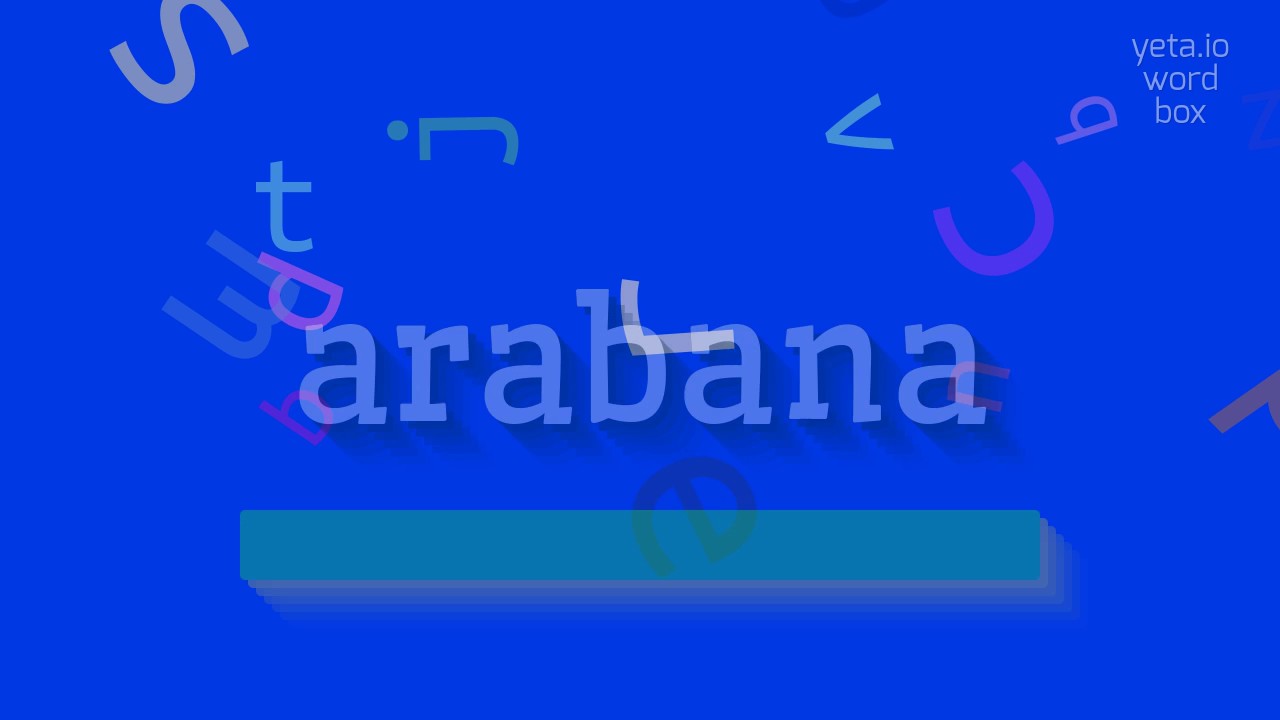 ARABANA - HOW TO PRONOUNCE ARABANA? #arabana - YouTube