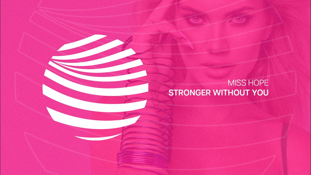 MISS HOPE - Stronger Without You - YouTube
