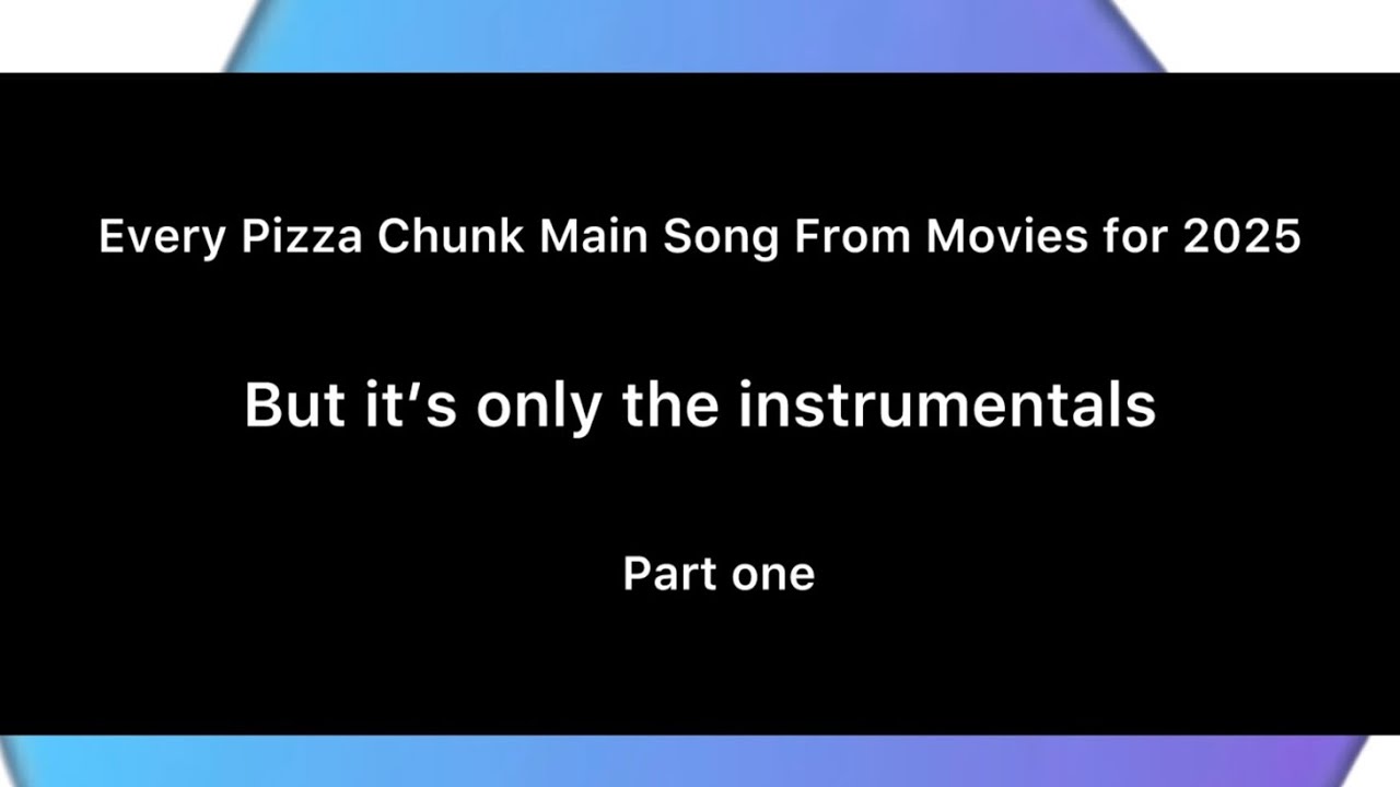 Every Pizza Chunk Song for 2025 but only the instrumentals part 1 - YouTube