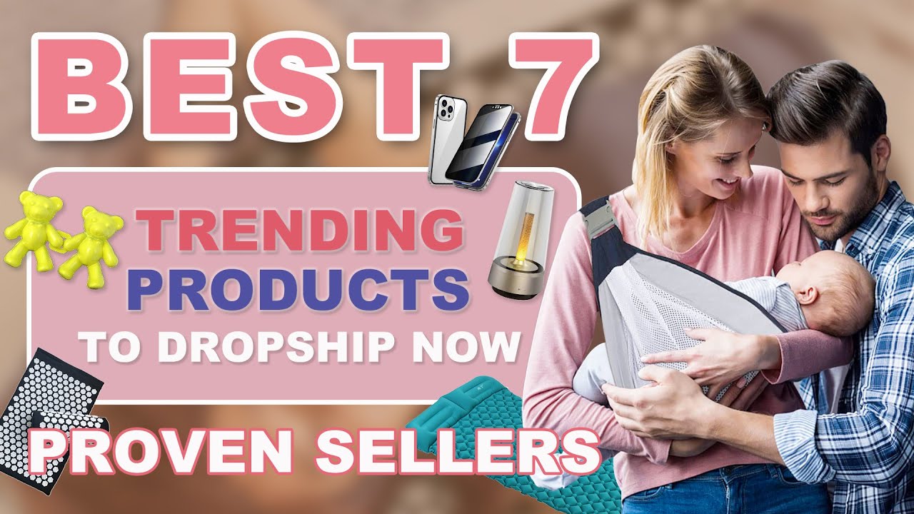 Best 7 Trending Products to Dropship Now | Proven Sellers - YouTube