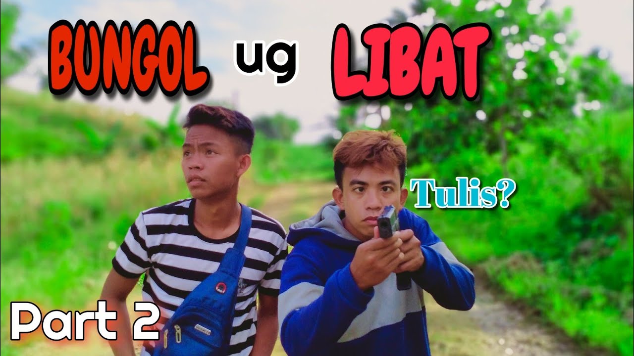 BUNGOL ug LIBAT - Part 2 | Tulis!? - YouTube
