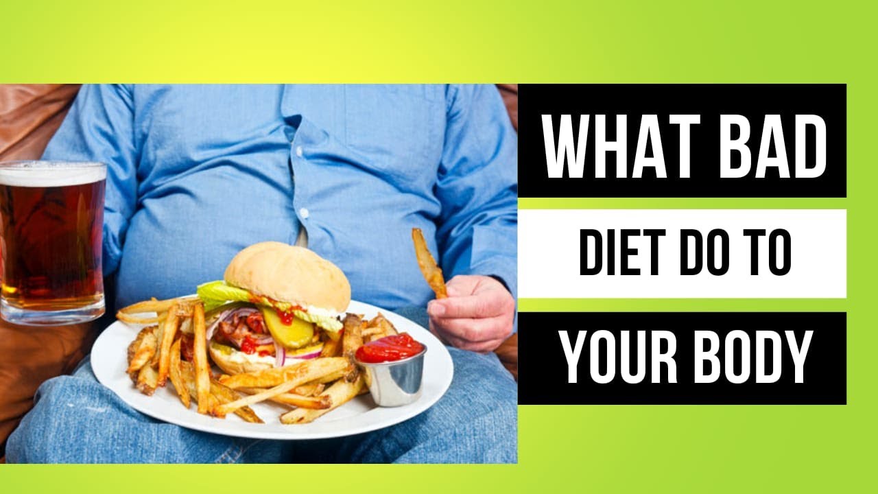 What Bad Diet Do To Your Body? - YouTube