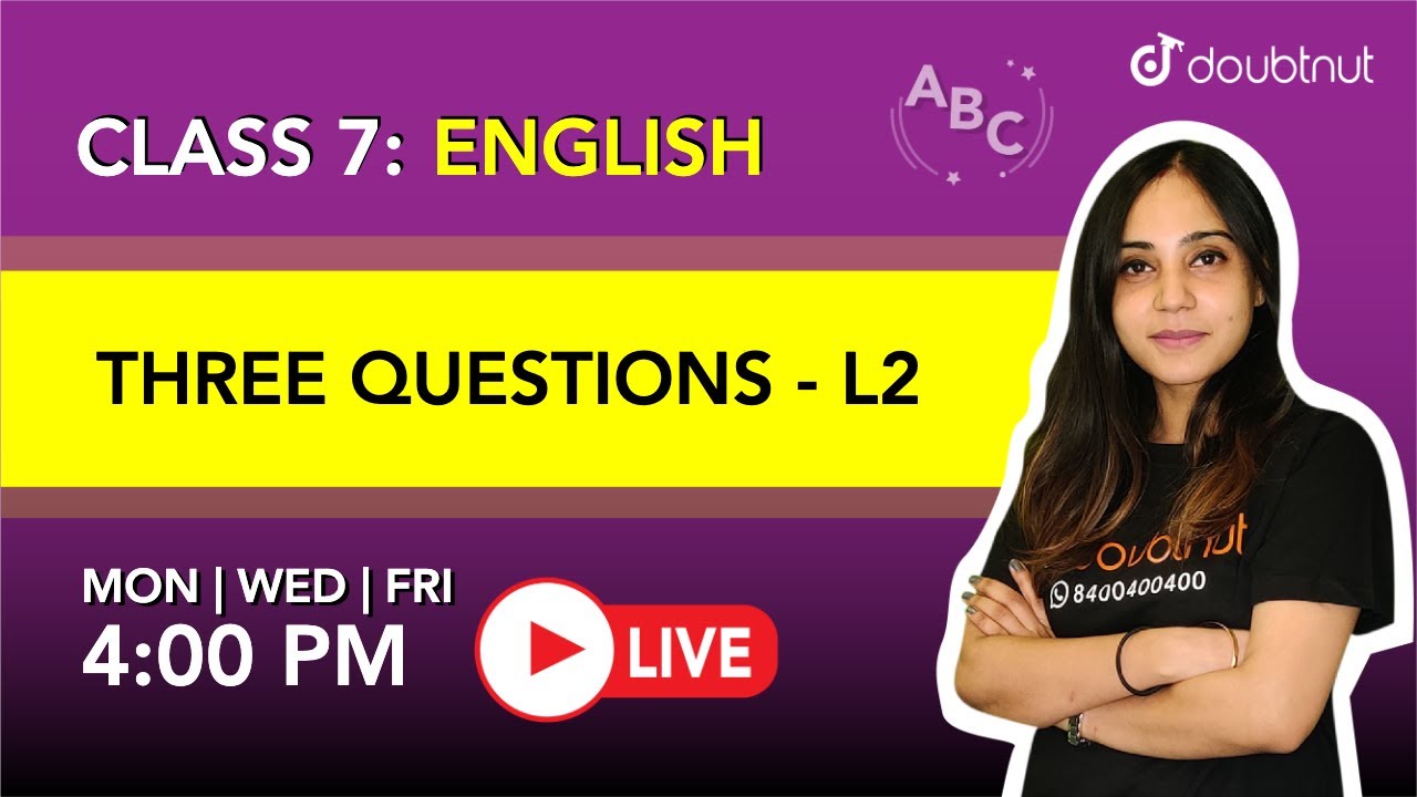 THREE QUESTIONS | Class 7 - English | 4 PM Class By Manisha Ma'am | L2 ...