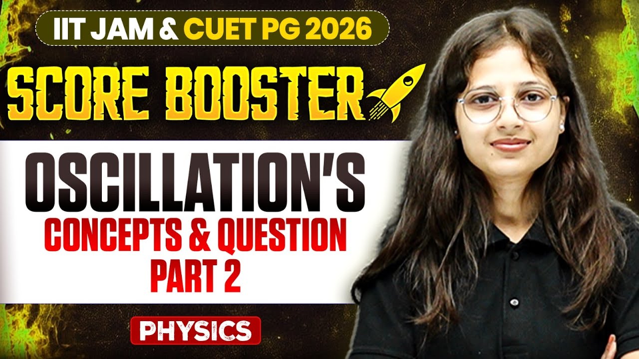 Oscillation's Concepts & Question 2 | IIT JAM/CUET PG 2026 | IIT JAM ...