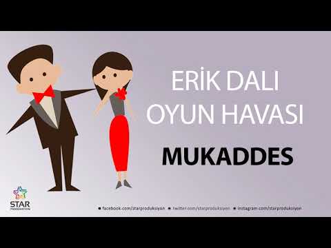 Erik Dalı MUKADDES - İsme Özel Oyun Havası