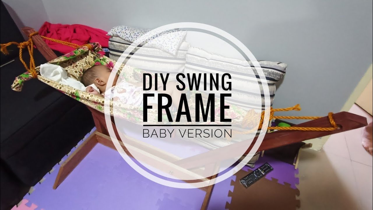 Project #01: D.I.Y. Swing Frame Baby Vesion - YouTube