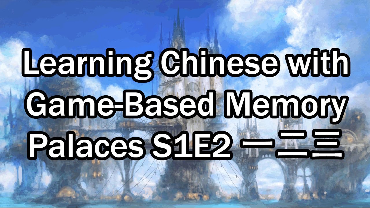 Learning Chinese with a Game-Based Memory Palace S1E2: 一二三 in Final ...