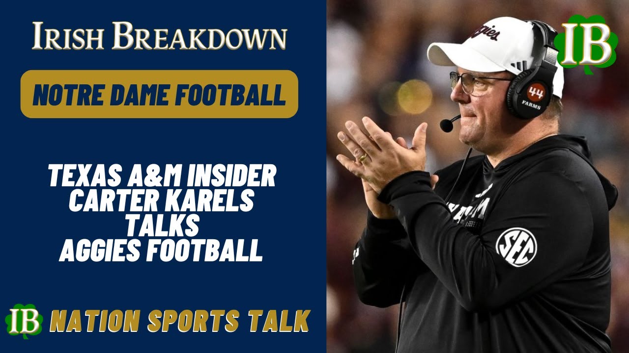 IB Nation Sports Talk: Texas A&M Insider Carter Karels Talks Aggies ...