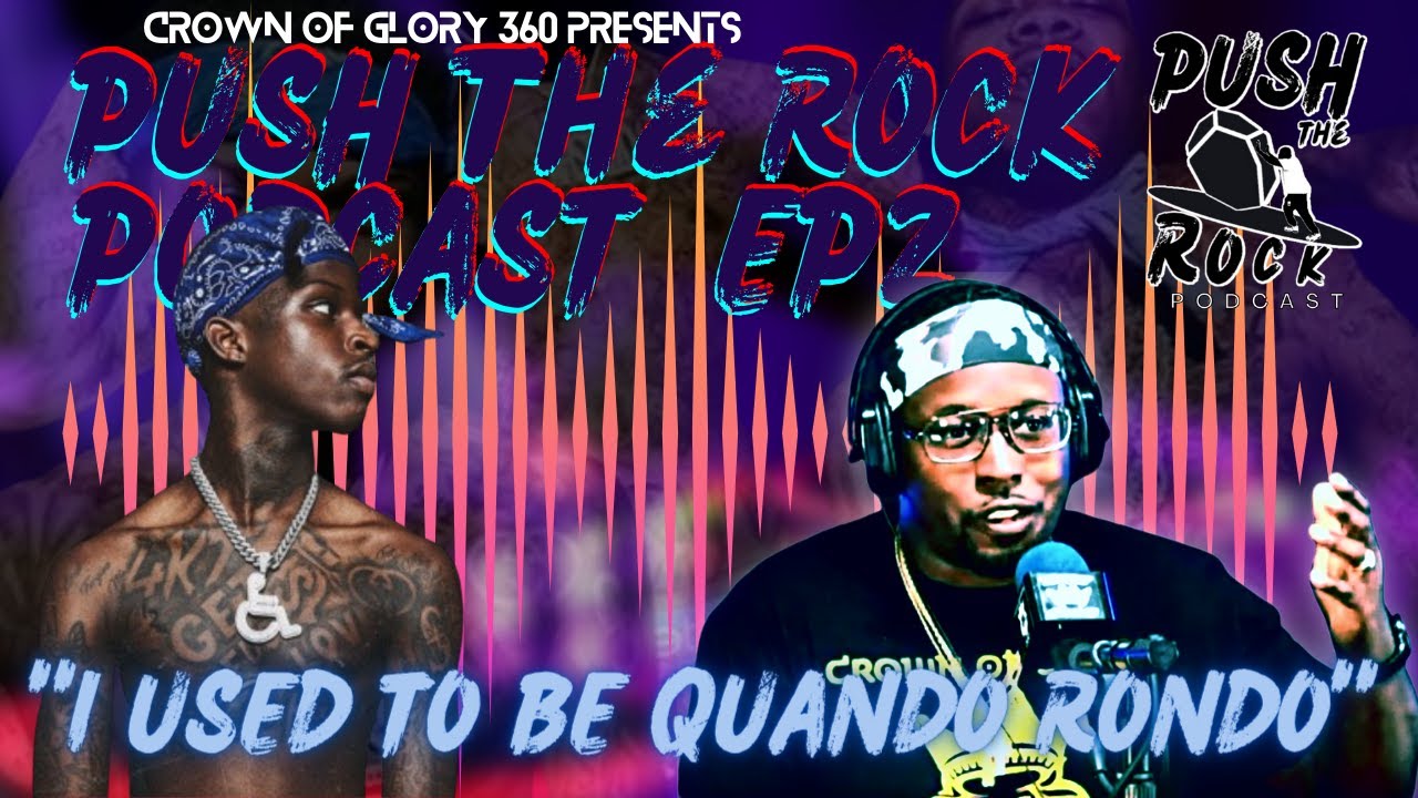 PUSH THE ROCK PODCAST EP 2 / I USED TO BE QUANDO RONDO - YouTube