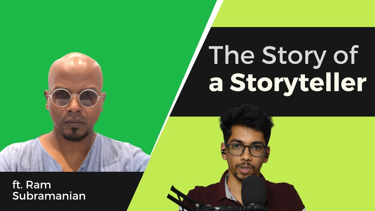 The Story of a Storyteller | ft. Ram Subramanian | The Knowledge ...