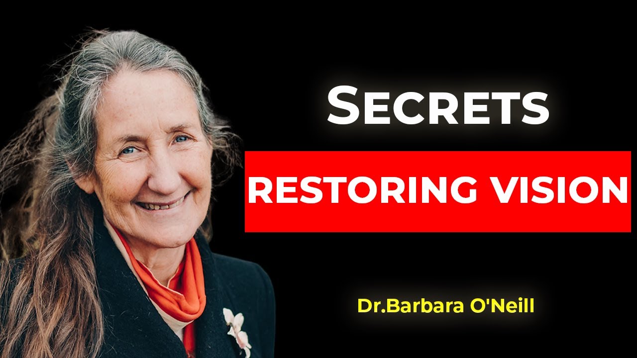 Blurry Vision & Fading Eyesight: Barbara O'Neill's Secrets to Restoring ...
