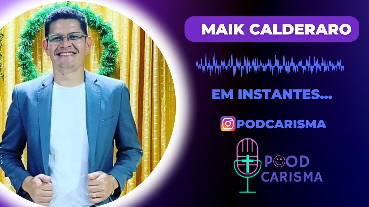 MAIK CALDERARO- PODCARISMA #61 - YouTube