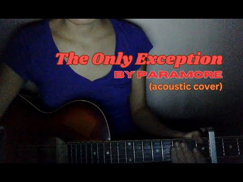 The Only Exception by Paramore (acoustic cover) - YouTube