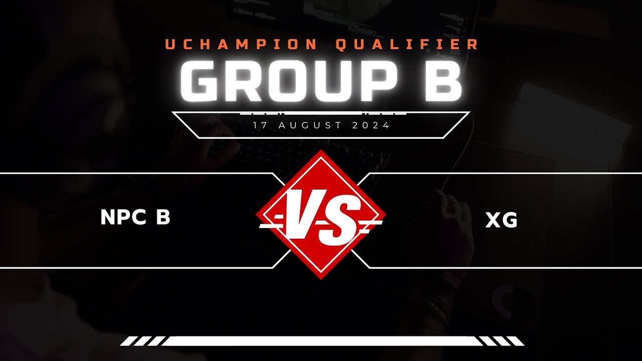 (GROUP B - MATCH 2) NPC B VS XG - CRRU UCHAMPION QUALIFIER 2024 - YouTube