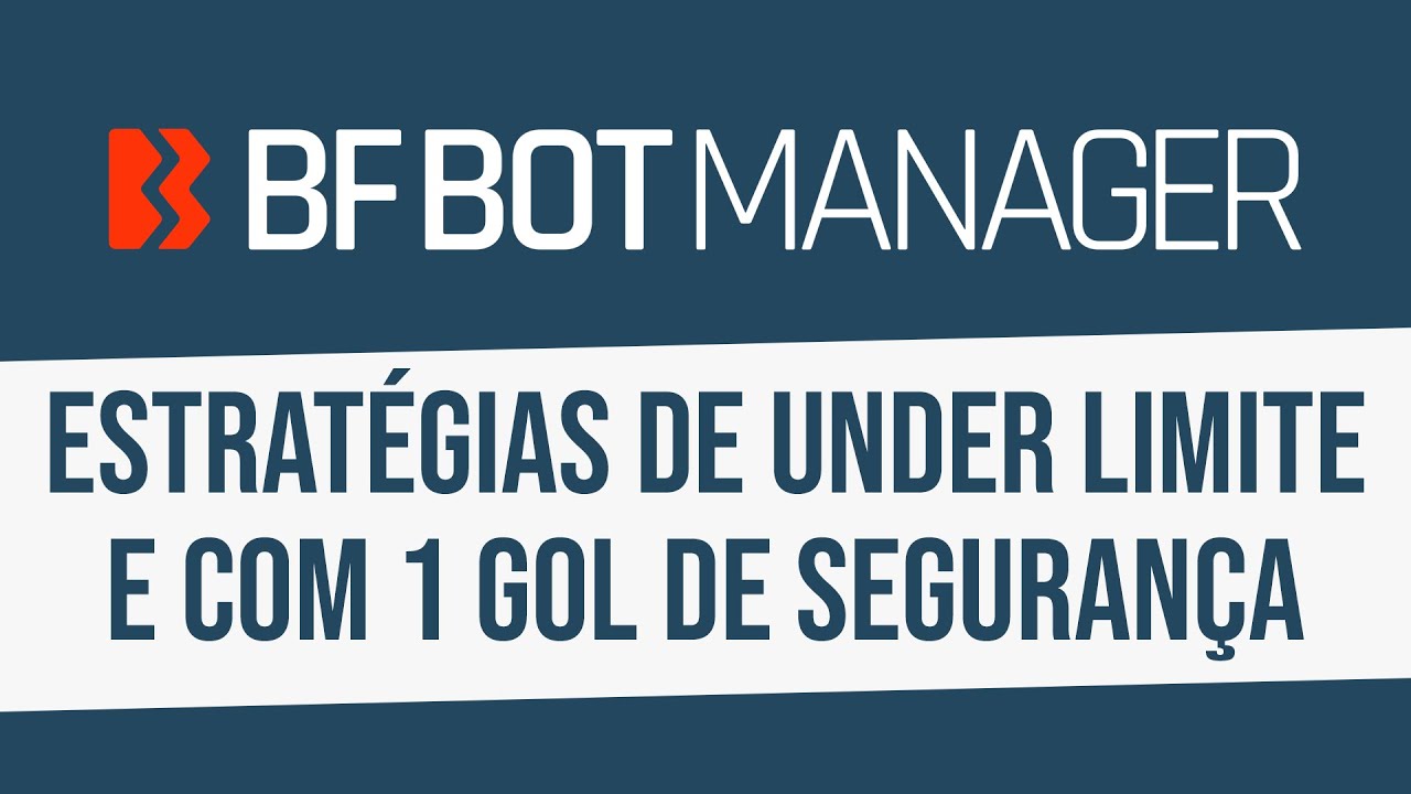 Bf Bot Manager - Opções para Under limite e com 1 Gol de segurança ...