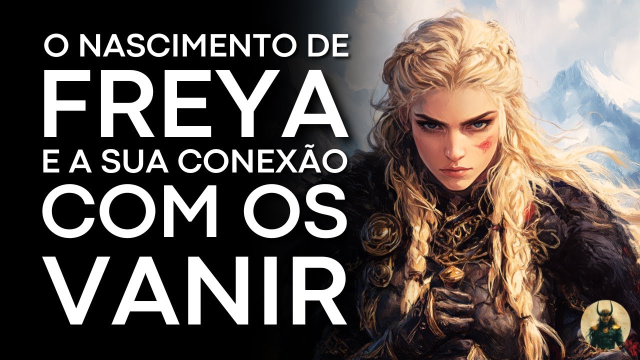 A Origem de Freya: A Deusa dos Vanir e Seu Papel na Mitologia - YouTube