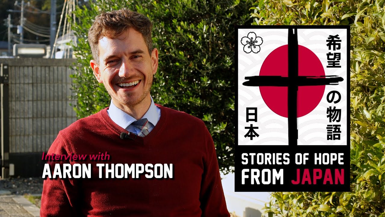 Stories of Hope From Japan | Aaron Thompson - YouTube