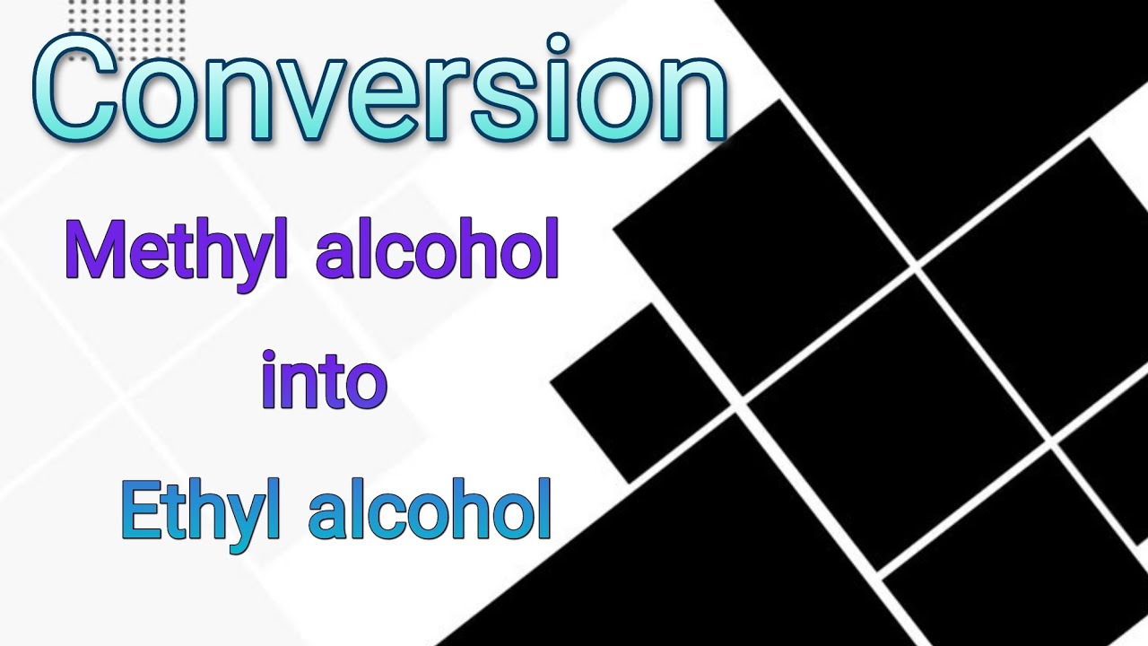 conversion of Methyl alcohol into Ethyl alcohol || Preparation of ...
