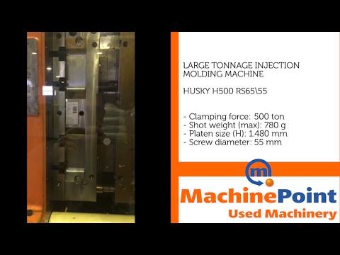 HUSKY H500 RS65\55 Used LARGE TONNAGE INJECTION MOLDING MACHINES ...