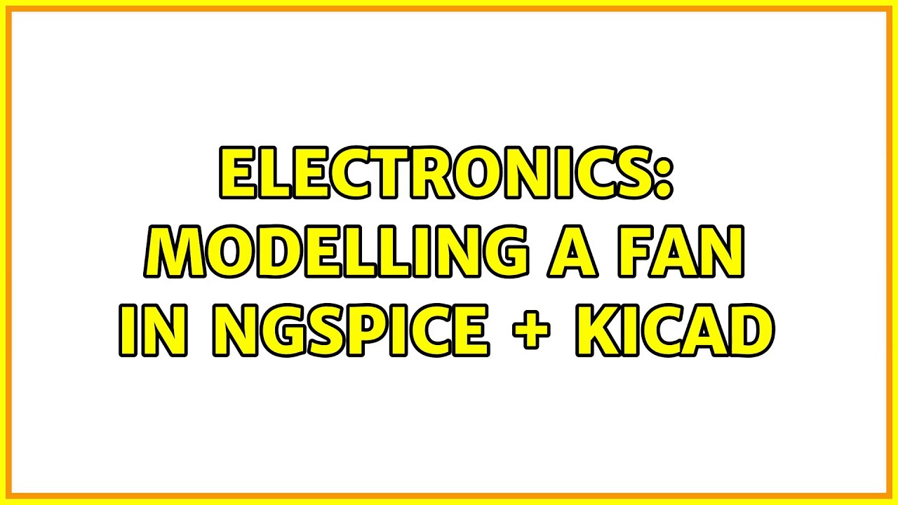 Electronics: modelling a fan in ngspice + KiCad - YouTube