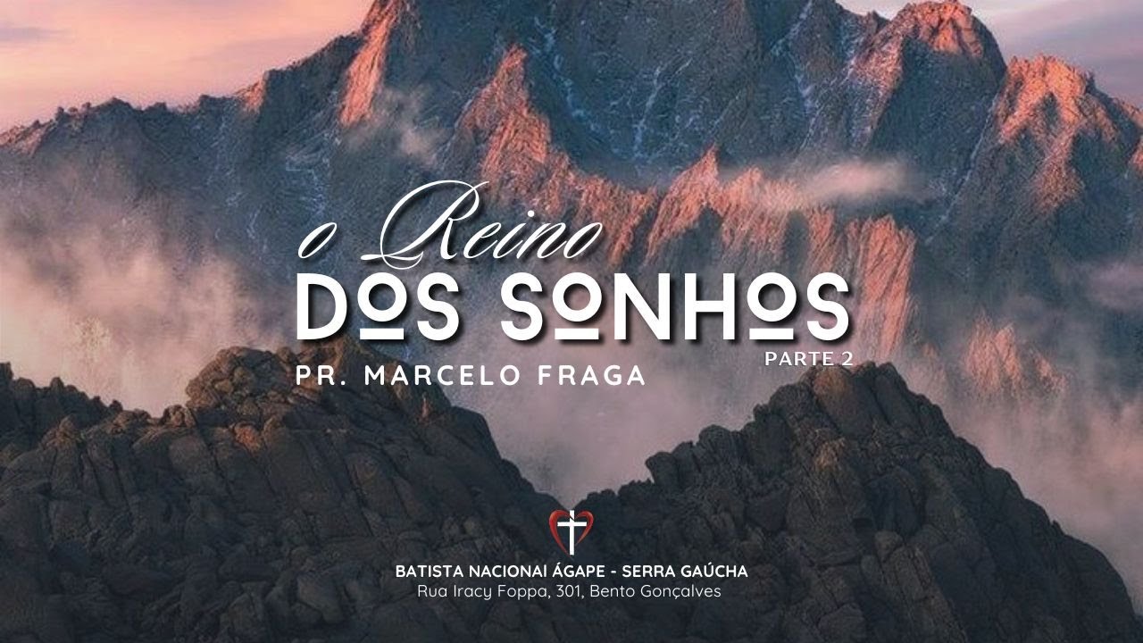 O REINO DOS SONHOS | Pr. Marcelo Fraga | Parte 2 - YouTube
