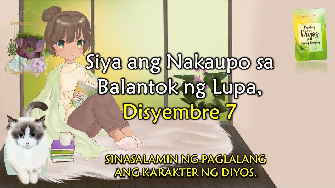 Dec. 7, Siya ang Nakaupo sa Balantok ng Lupa - YouTube