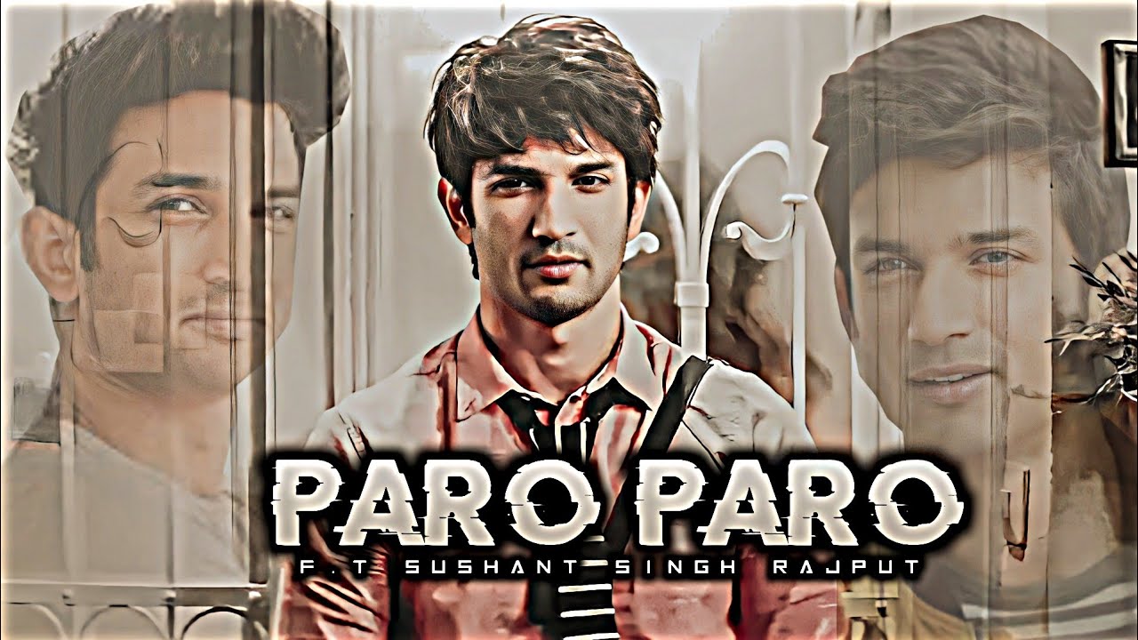 Paro Paro F.t Sushant Singh Rajput Edit || SSR Edit || ️ - YouTube